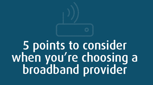 Guide to choosing a broadband provider for your business
