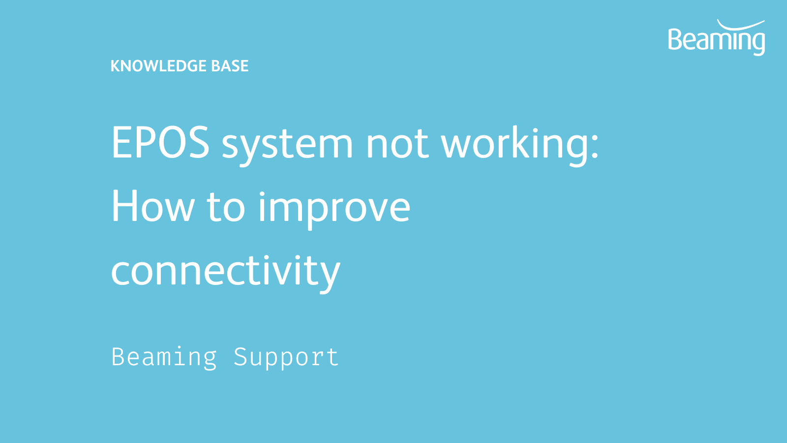 EPOS system not working: How to improve connectivity - Beaming