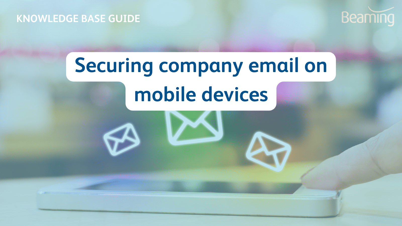 Secure Mobile Email Access - Beaming