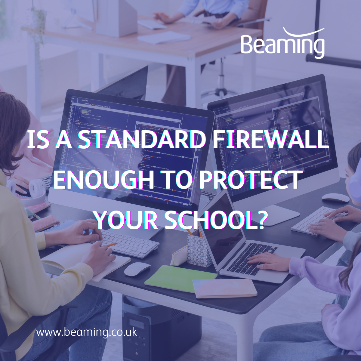 Why schools need more than just a standard Firewall - Beaming