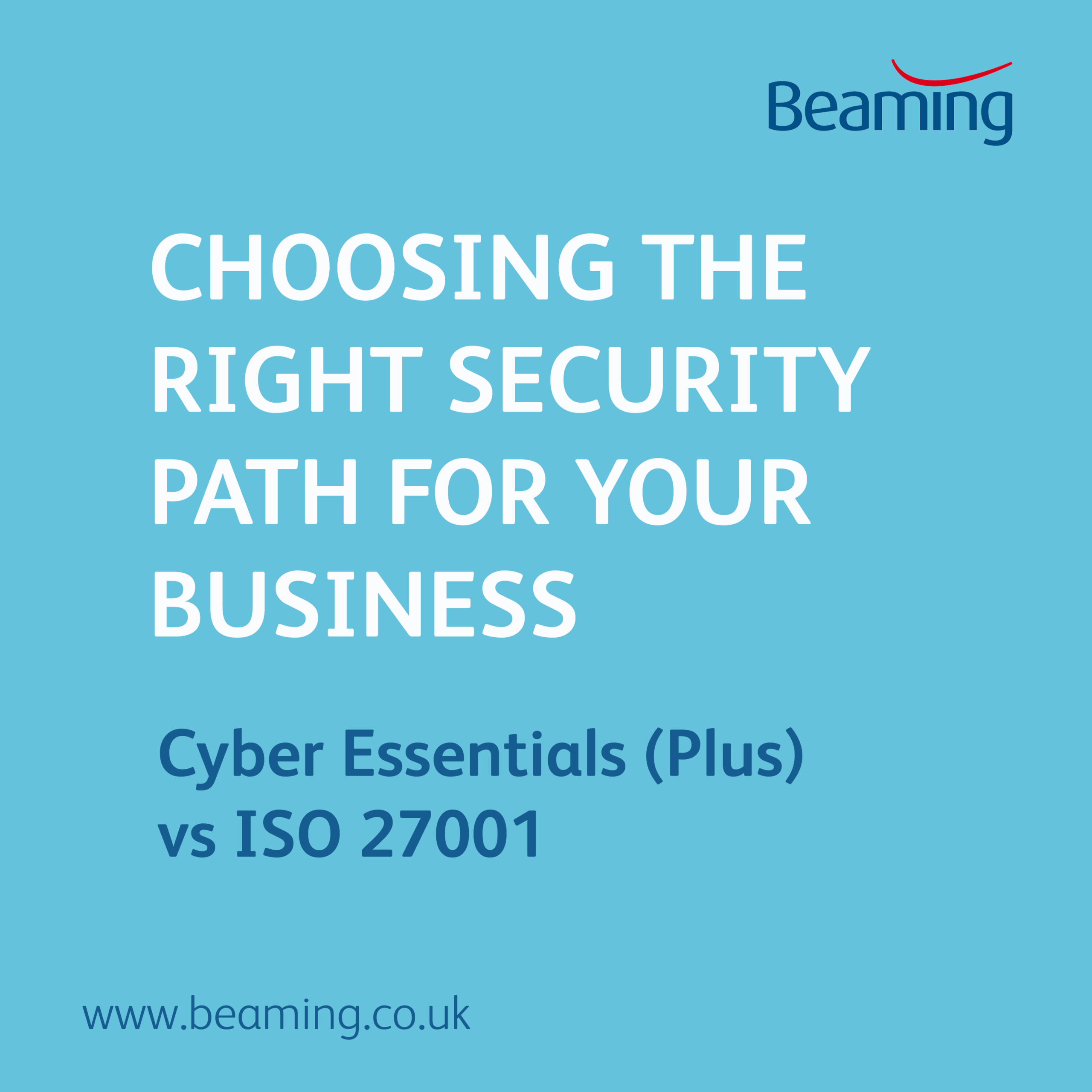 Cyber Essentials vs Cyber Essentials Plus vs ISO 27001 - Beaming